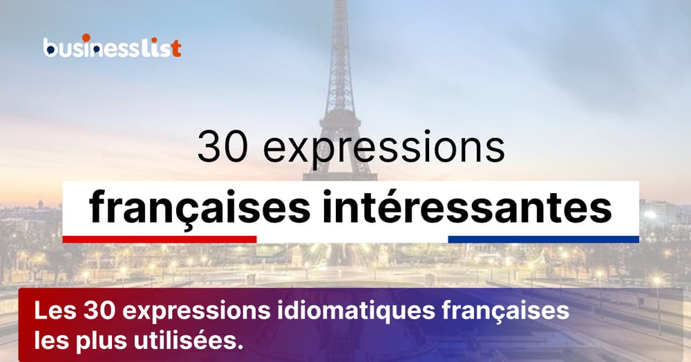 Les 30 Expressions Idiomatiques Françaises les Plus Utilisées ...
